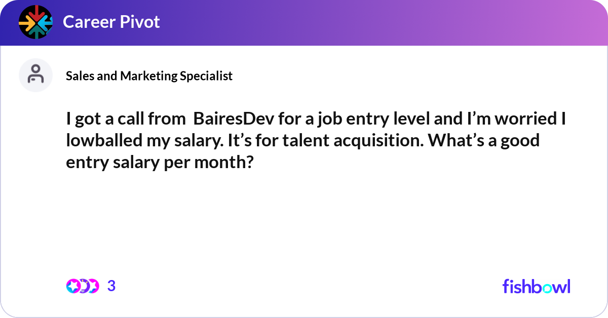 I got a call from BairesDev for a job entry level... | Fishbowl