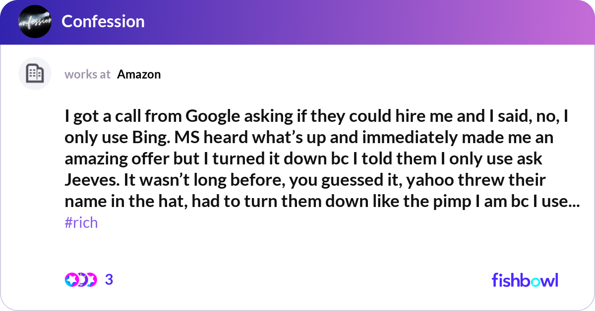 I got a call from Google asking if they could hire... | Fishbowl