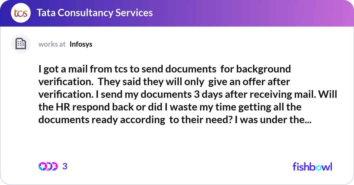 I got a mail from tcs to send documents for backg... | Fishbowl