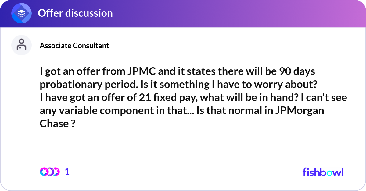 I got an offer from JPMC and it states there will ... | Fishbowl