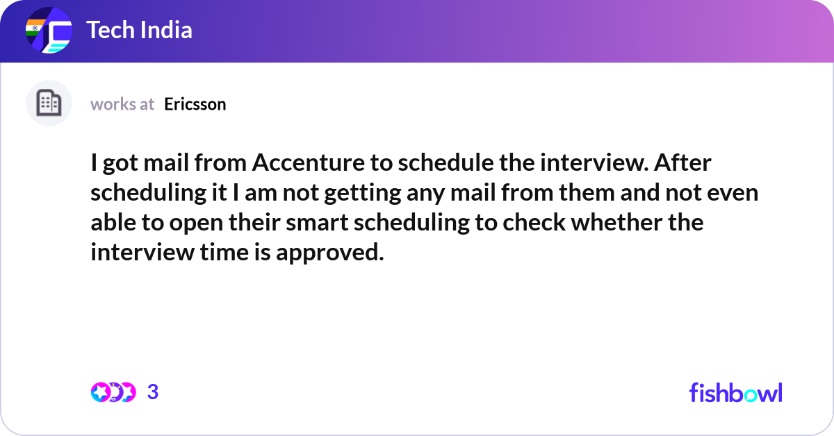 I got mail from Accenture to schedule the intervie... | Fishbowl