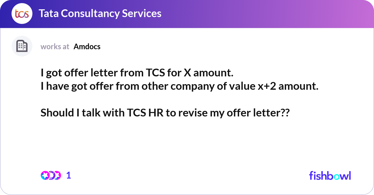 I got offer letter from TCS for X amount. I have g... | Fishbowl