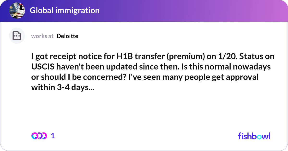 I got receipt notice for H1B transfer (premium) on... | Fishbowl