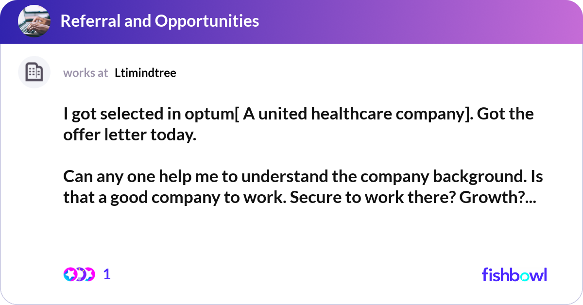 I got selected in optum[ A united healthcare compa... | Fishbowl