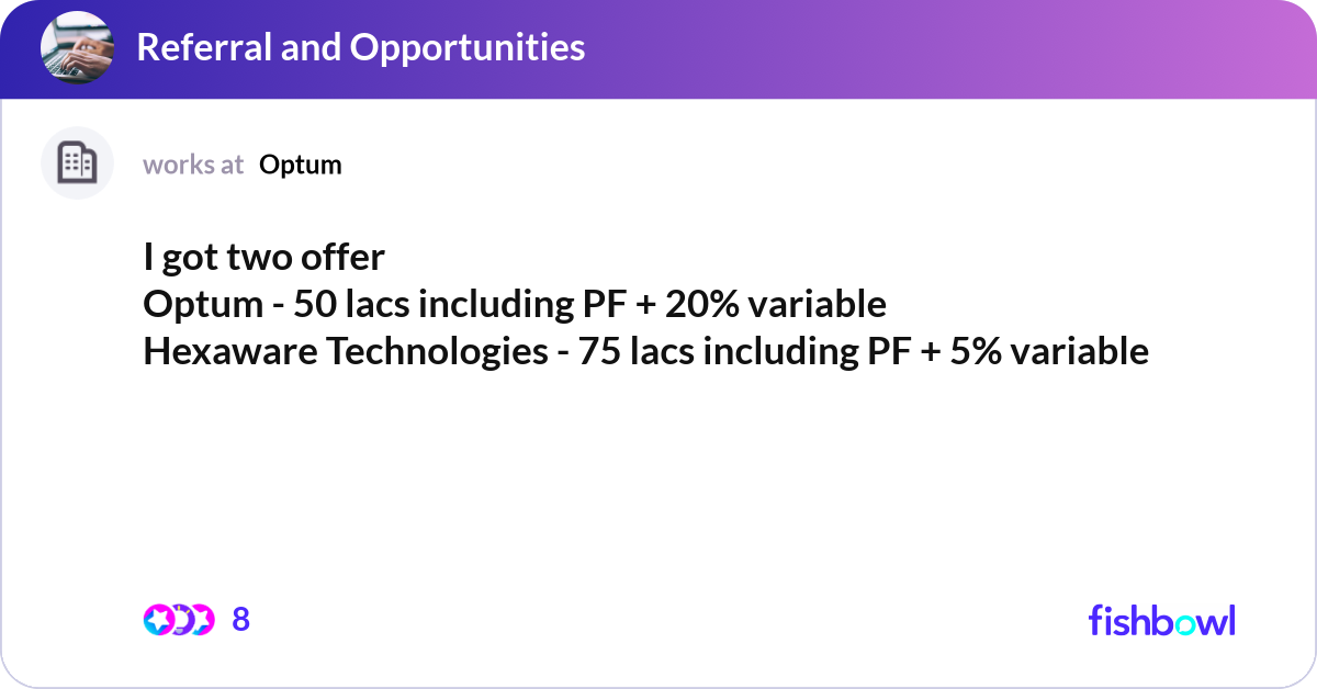 I got two offer Optum - 50 lacs including PF + 20%... | Fishbowl