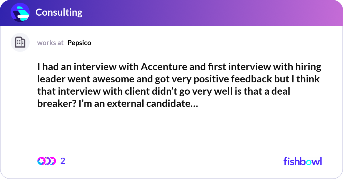 I had an interview with Accenture and first interv... | Fishbowl
