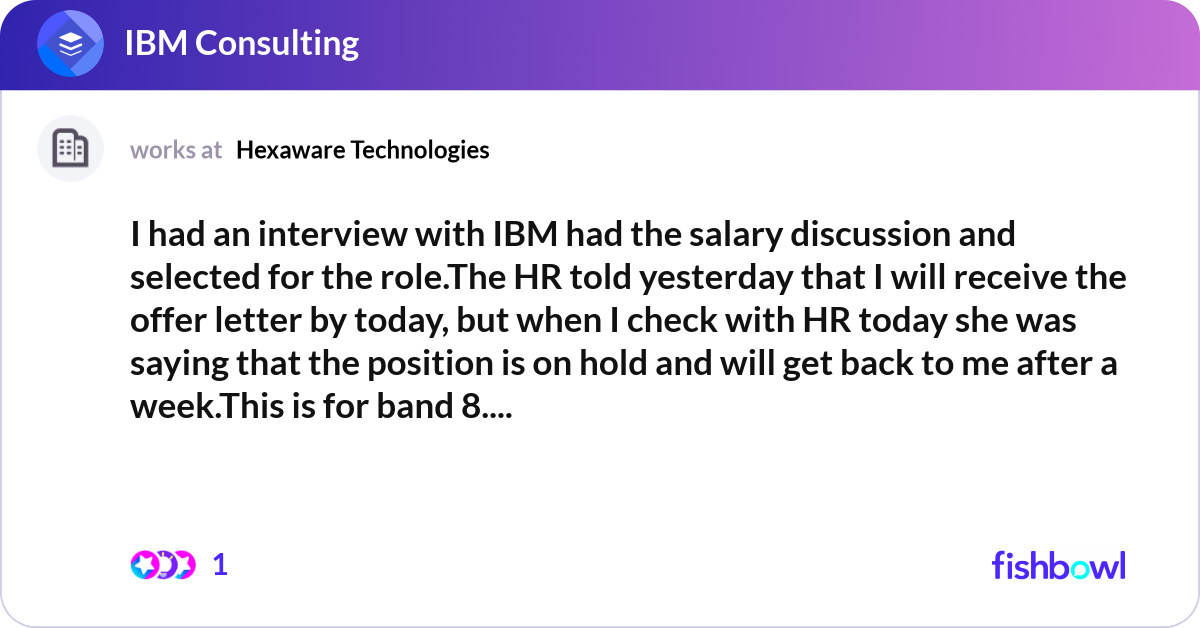 I had an interview with IBM had the salary discuss... | Fishbowl