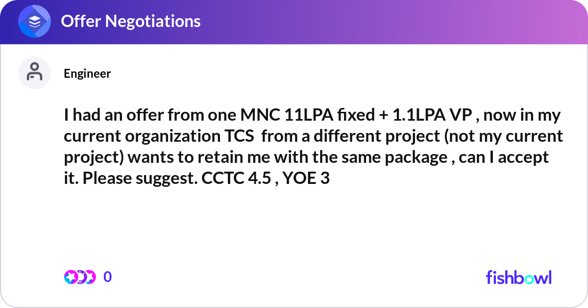 I had an offer from one MNC 11LPA fixed + 1.1LPA V... | Fishbowl