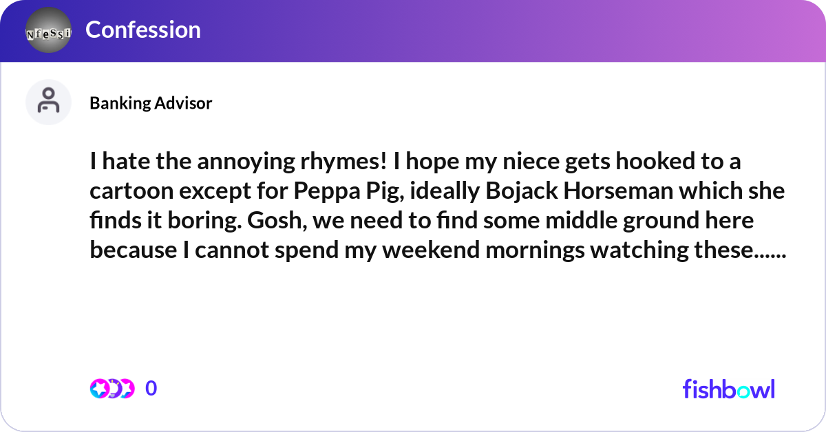 I hate the annoying rhymes! I hope my niece gets h... | Fishbowl