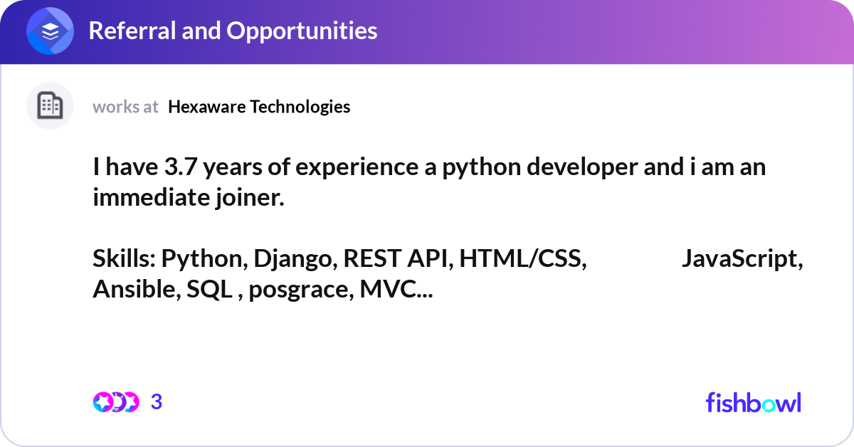 I have 3.7 years of experience a python developer ... | Fishbowl