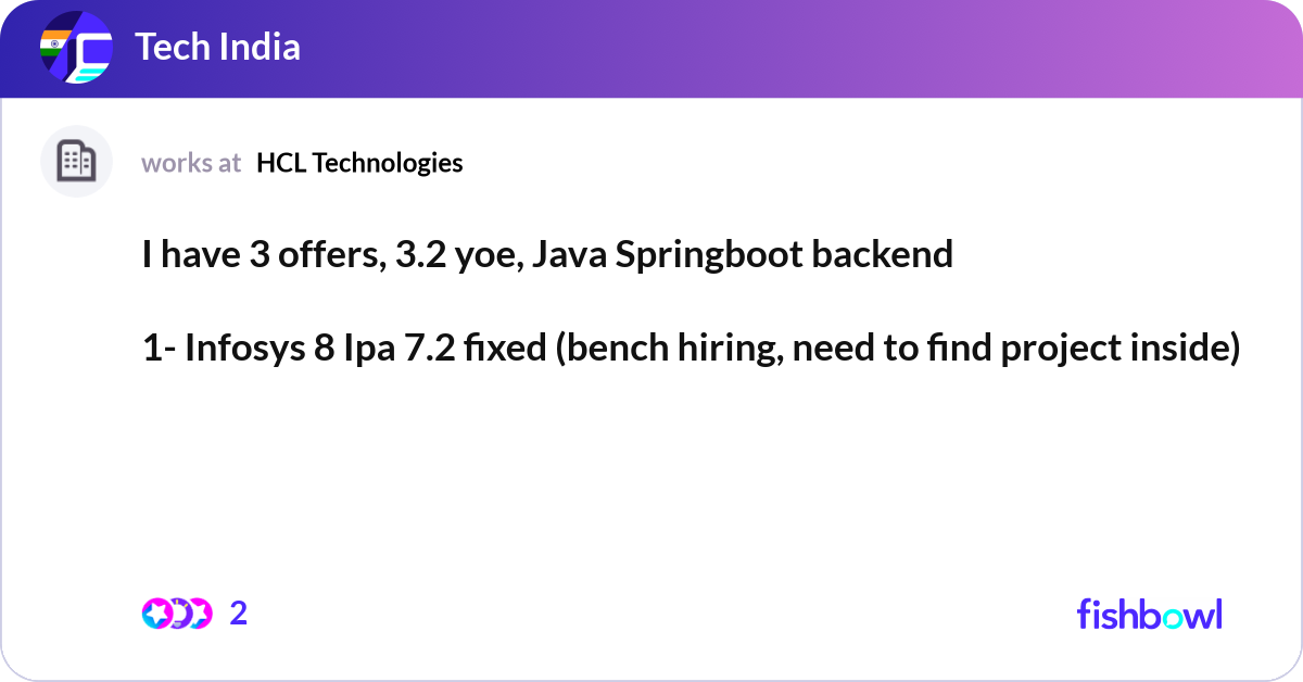 I have 3 offers, 3.2 yoe, Java Springboot backend ... | Fishbowl