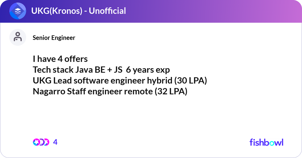 I have 4 offers Tech stack Java BE + JS 6 years ... | Fishbowl