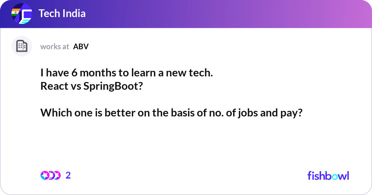 I have 6 months to learn a new tech. React vs Spri... | Fishbowl
