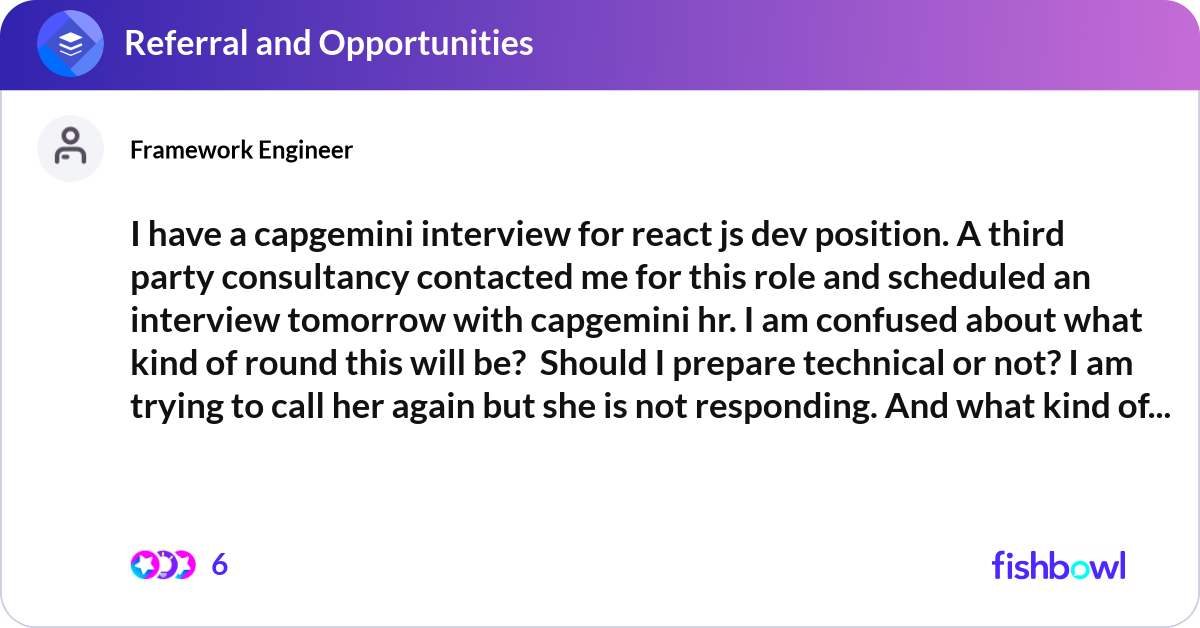 I have a capgemini interview for react js dev posi... | Fishbowl