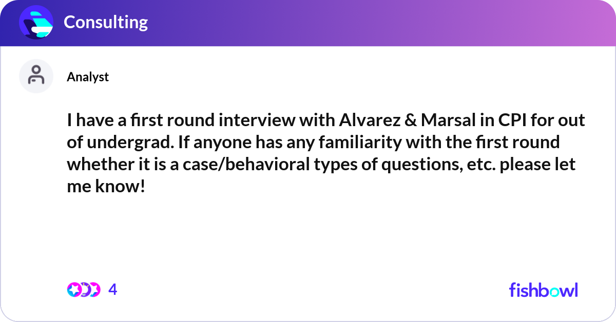 I have a first round interview with Alvarez & Mars... | Fishbowl