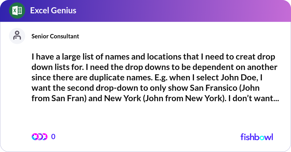 I have a large list of names and locations that I ... | Fishbowl