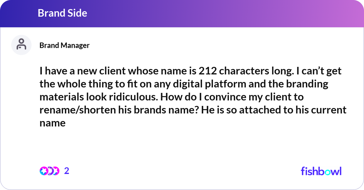 I have a new client whose name is 212 characters l... | Fishbowl