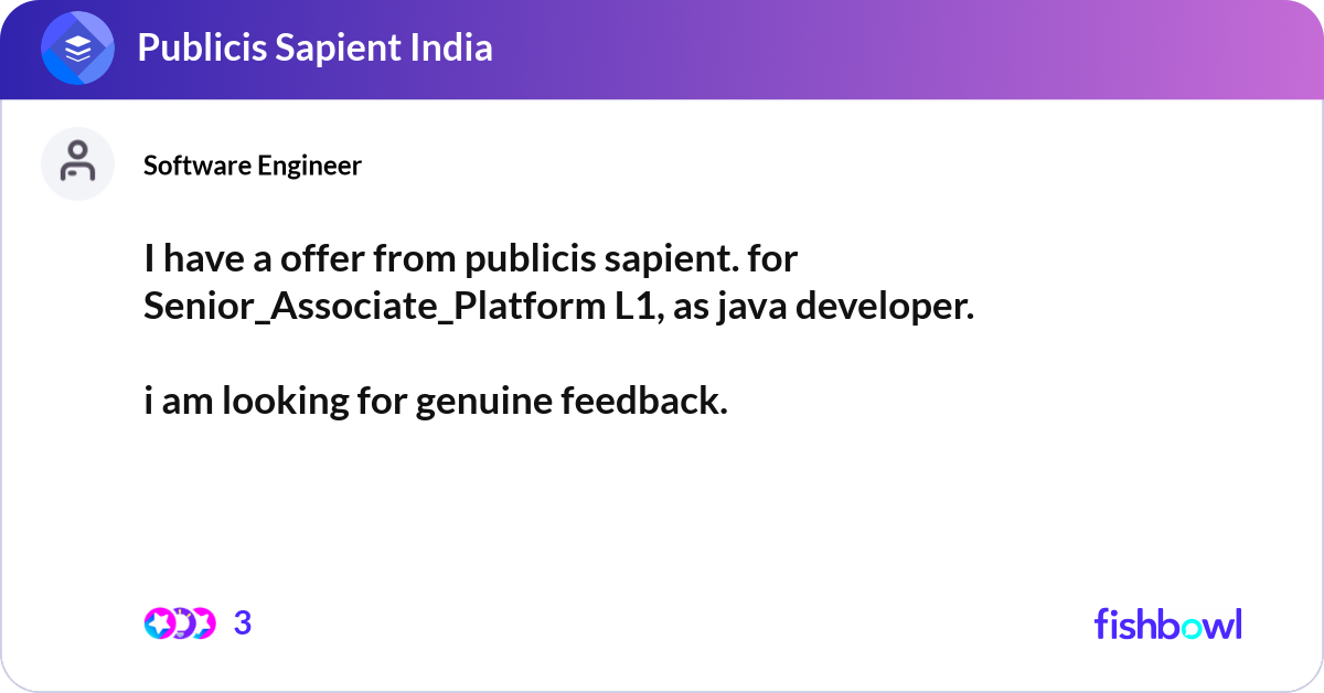 I have a offer from publicis sapient. for Senior_A... | Fishbowl