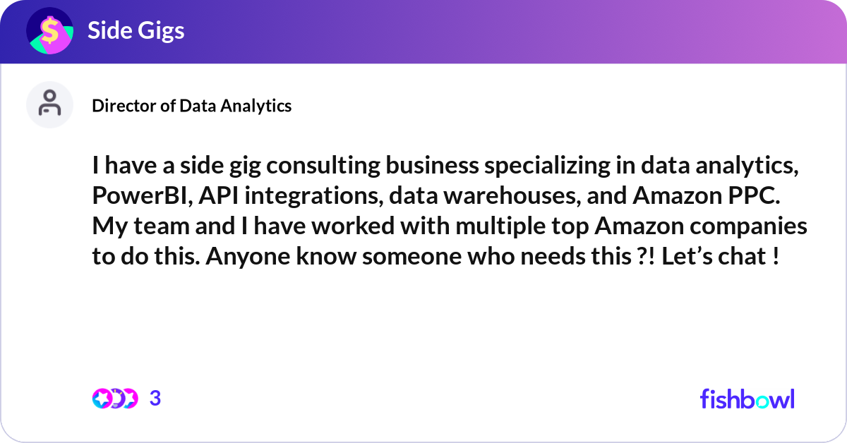 I have a side gig consulting business specializing... | Fishbowl