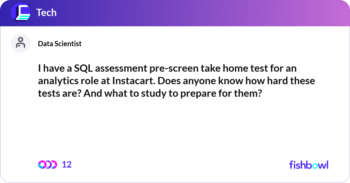 I have a SQL assessment pre-screen take home test ... | Fishbowl