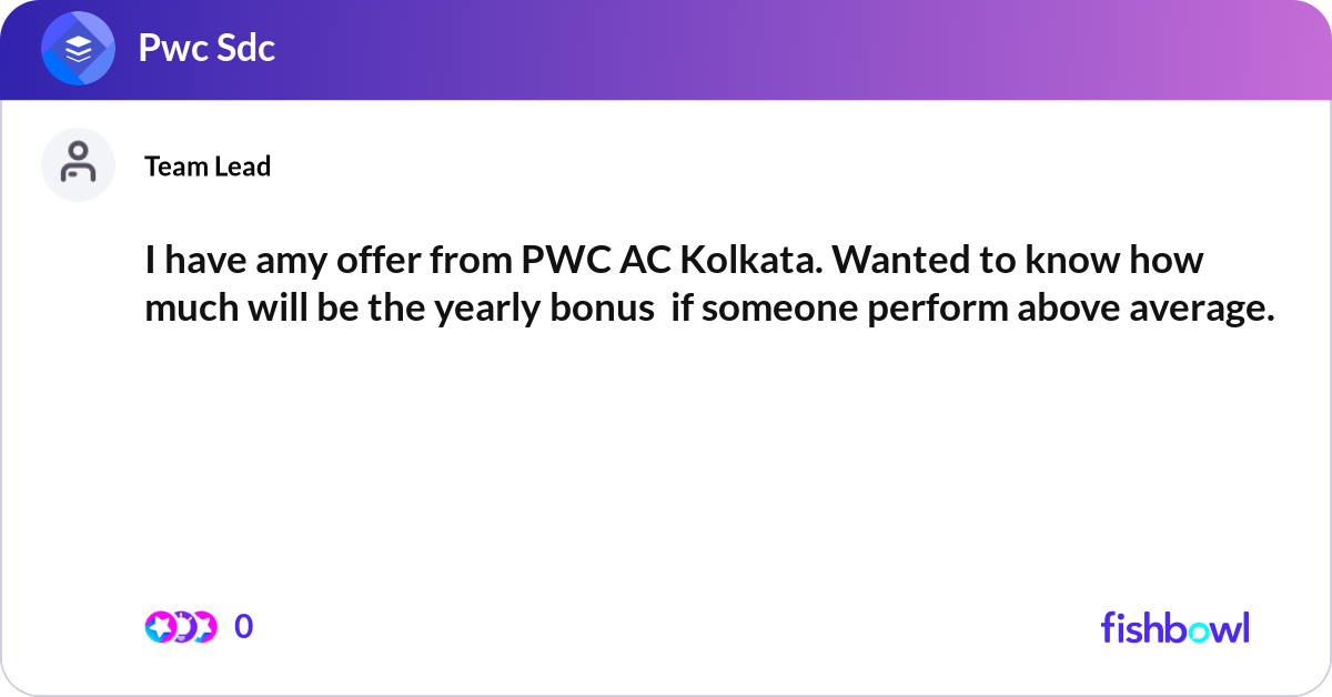 I have amy offer from PWC AC Kolkata. Wanted to kn... | Fishbowl