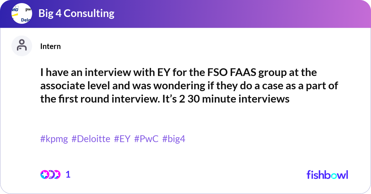 I have an interview with EY for the FSO FAAS group... | Fishbowl