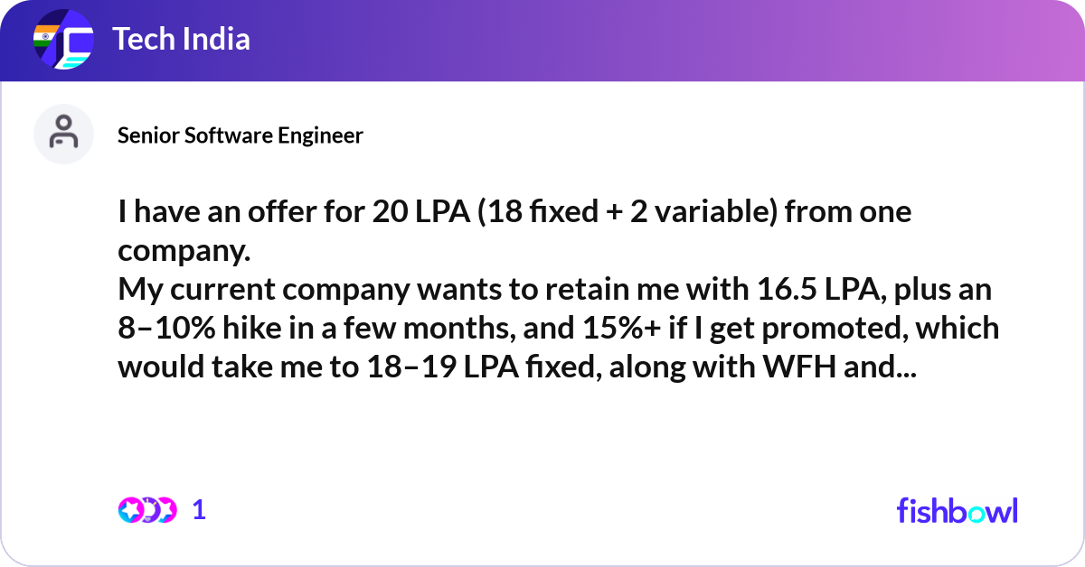 I have an offer for 20 LPA (18 fixed + 2 variable)... | Fishbowl