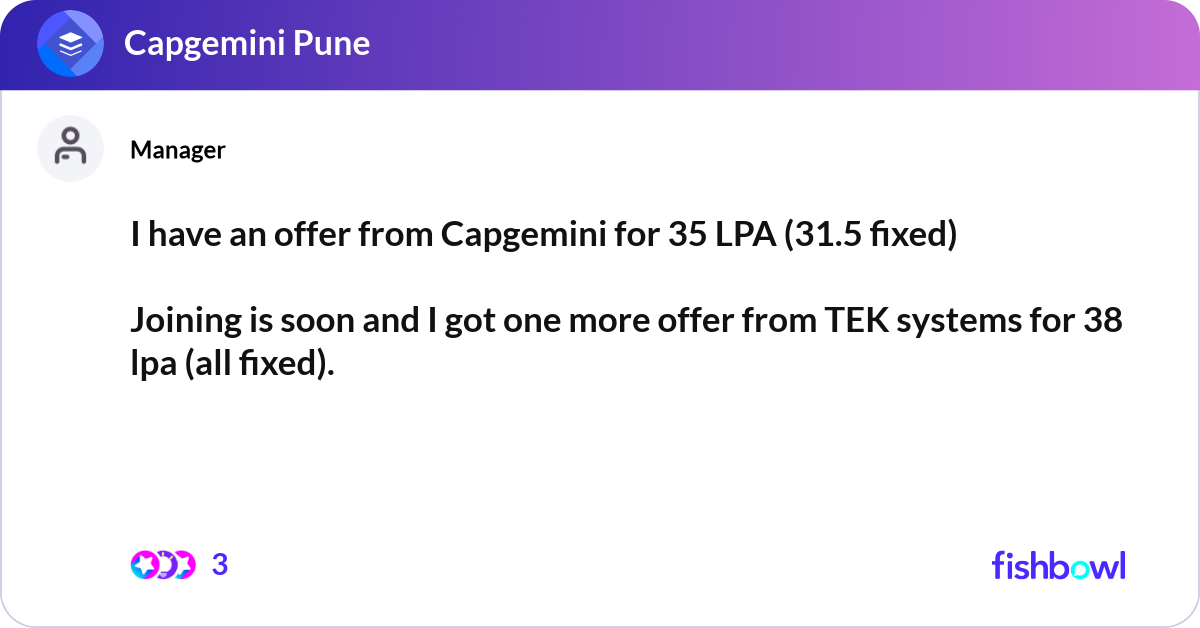 I have an offer from Capgemini for 35 LPA (31.5 fi... | Fishbowl