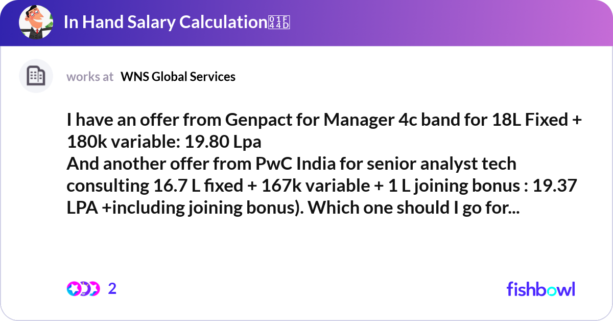 I have an offer from Genpact for Manager 4c band f... | Fishbowl