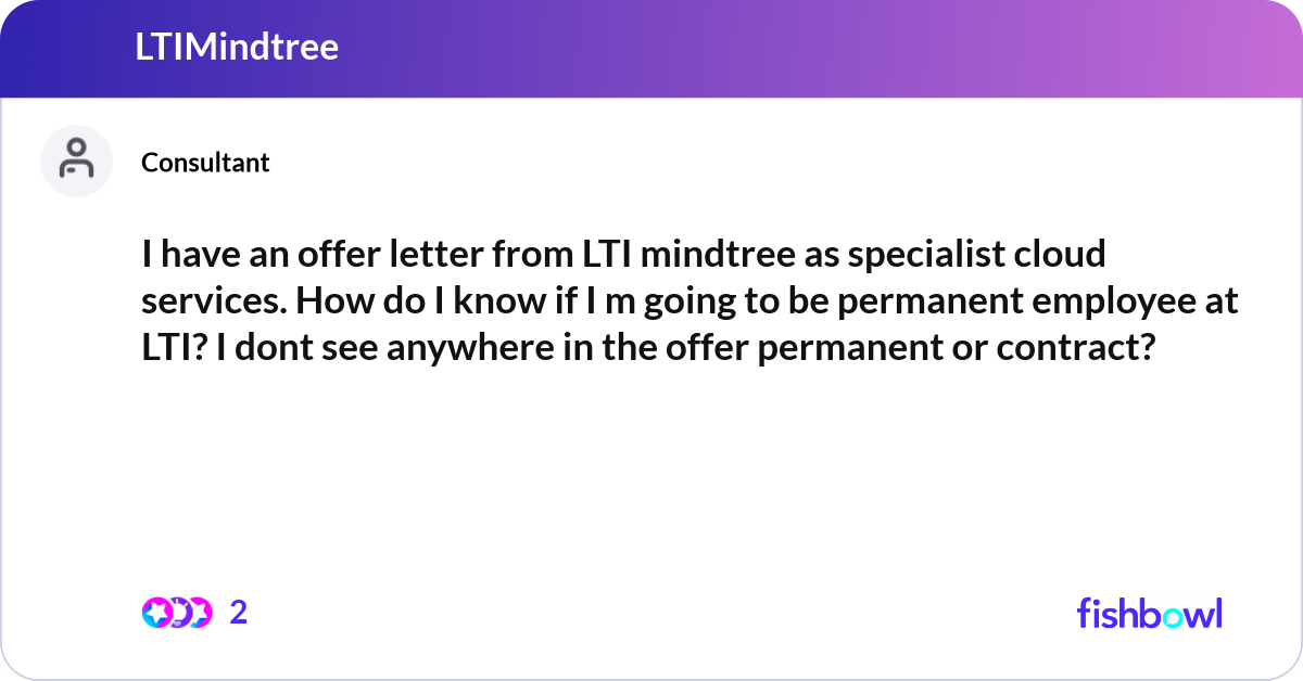 I have an offer letter from LTI mindtree as specia... | Fishbowl
