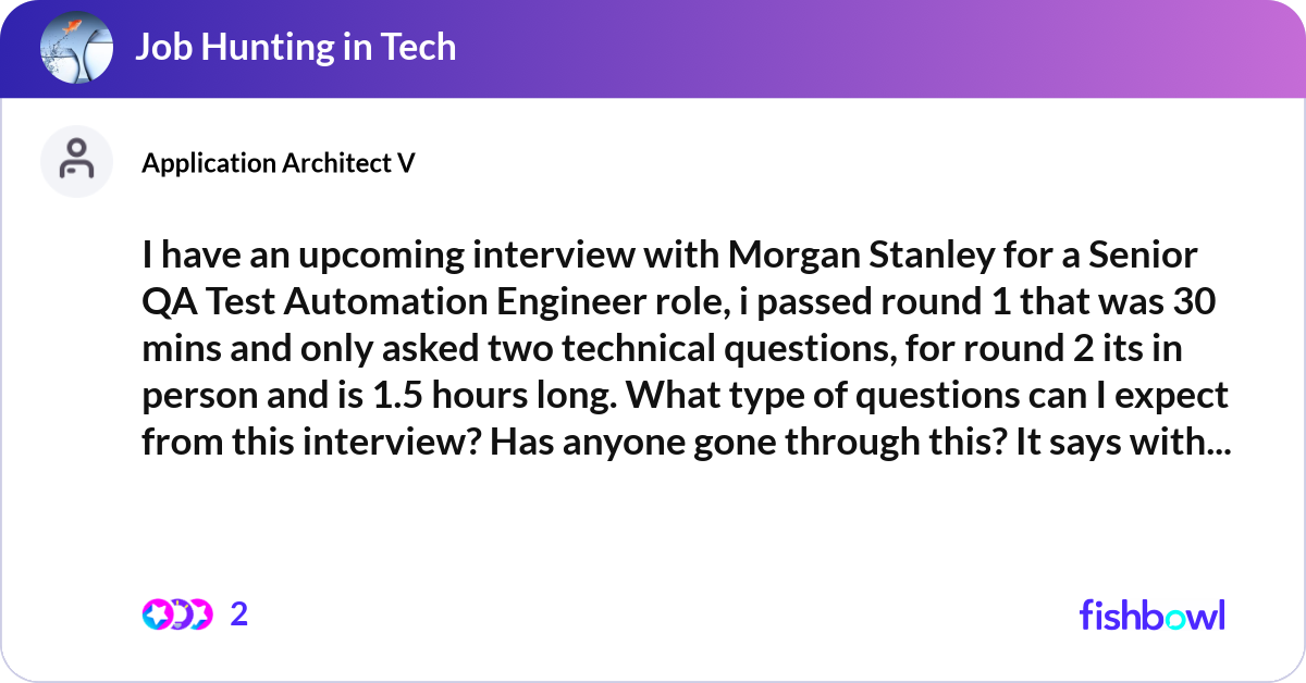I have an upcoming interview with Morgan Stanley f... | Fishbowl