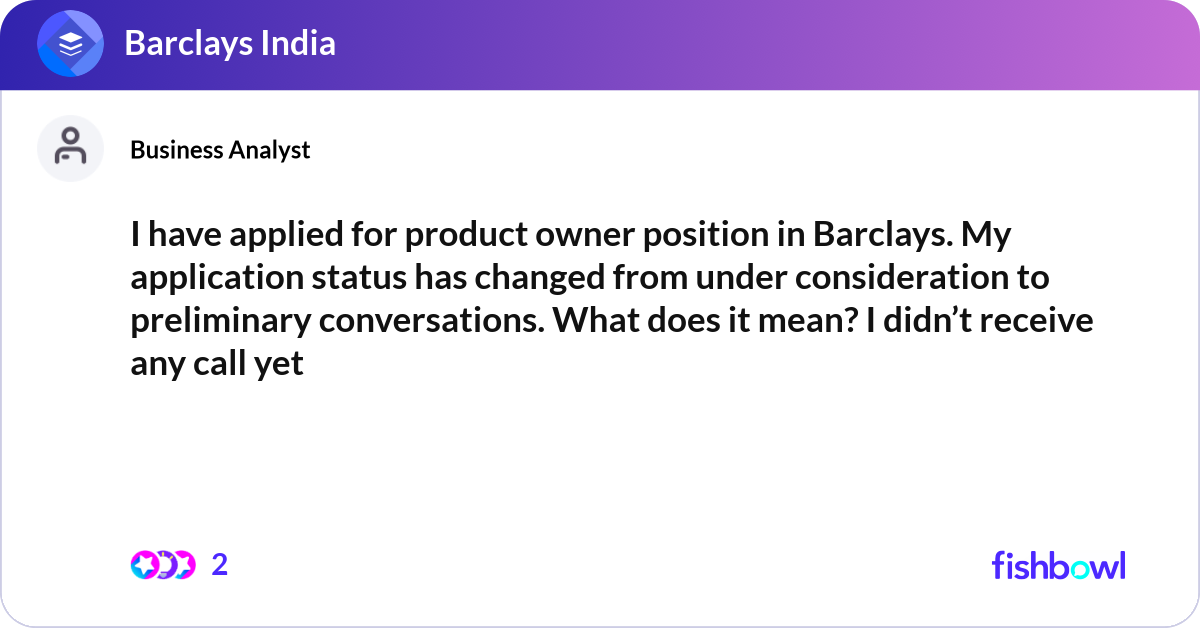 I have applied for product owner position in Barcl... | Fishbowl