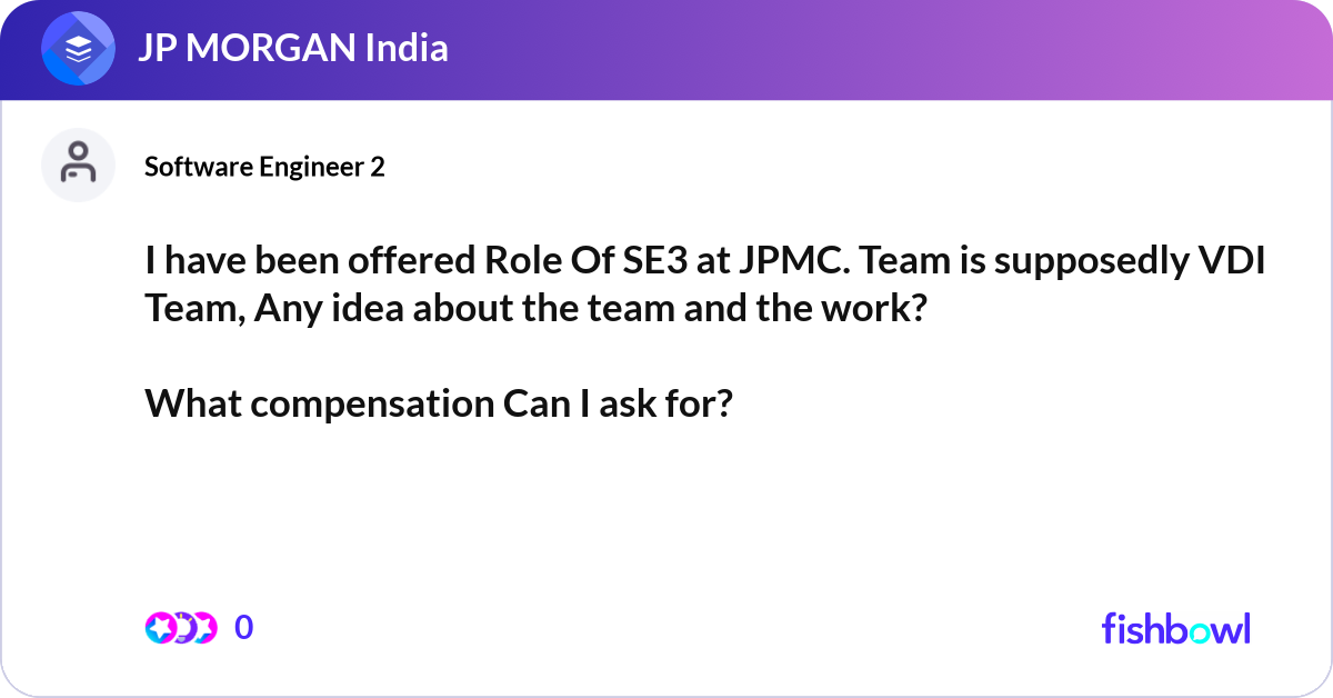 I have been offered Role Of SE3 at JPMC. Team is s... | Fishbowl