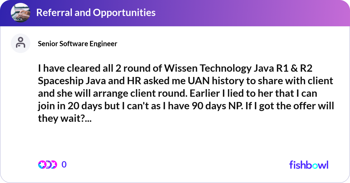 I have cleared all 2 round of Wissen Technology Ja... | Fishbowl