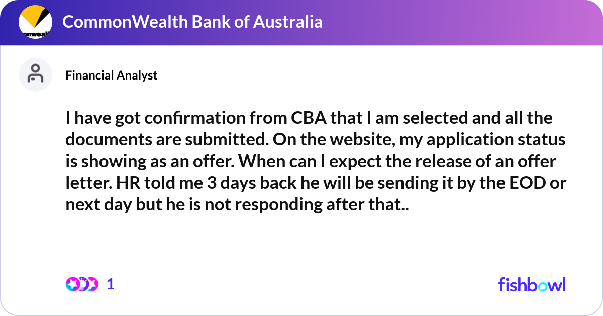 I have got confirmation from CBA that I am selecte... | Fishbowl