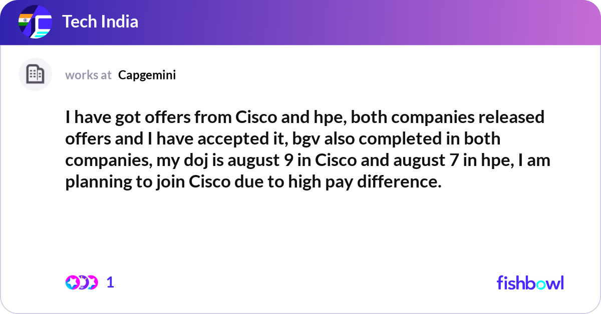 I have got offers from Cisco and hpe, both compani... | Fishbowl