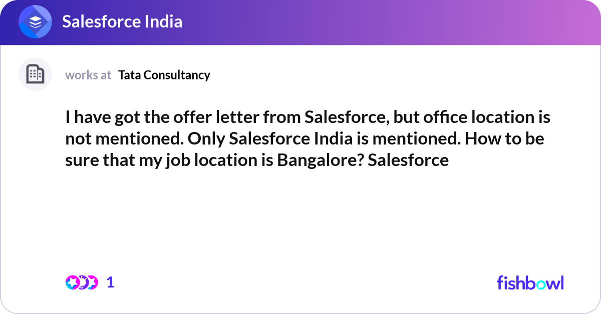 I have got the offer letter from Salesforce, but o... | Fishbowl