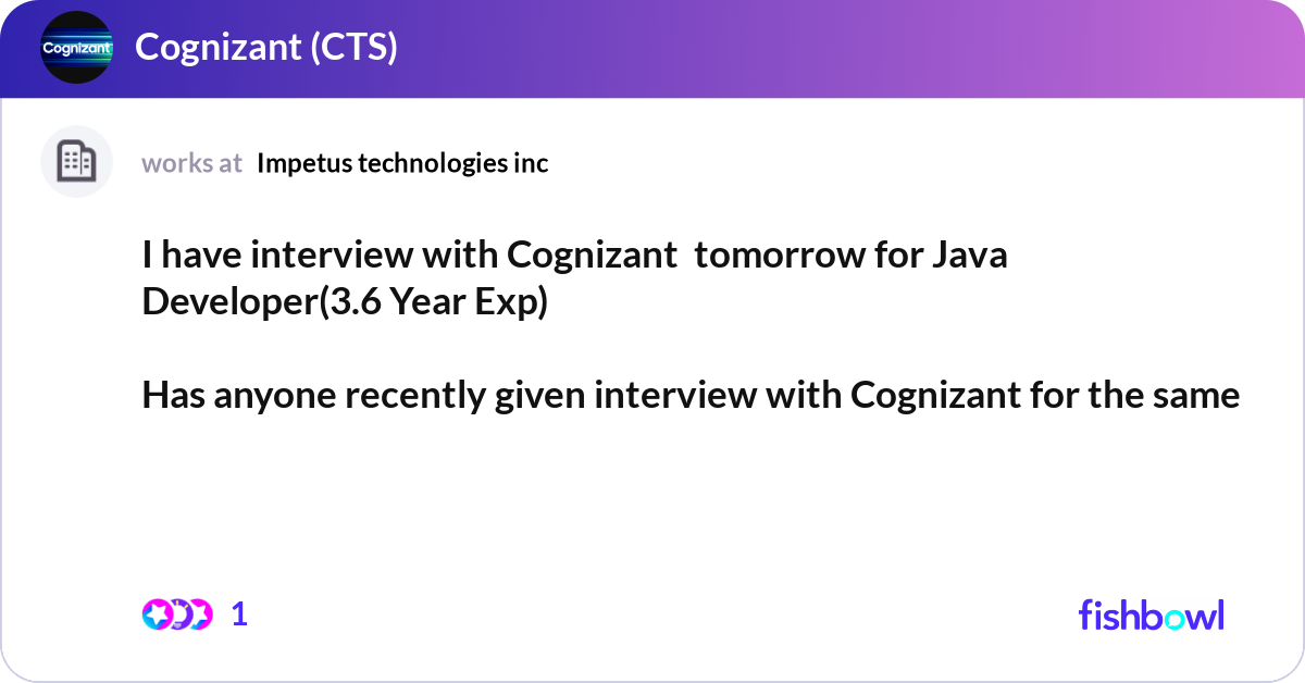 I have interview with Cognizant tomorrow for Java... | Fishbowl
