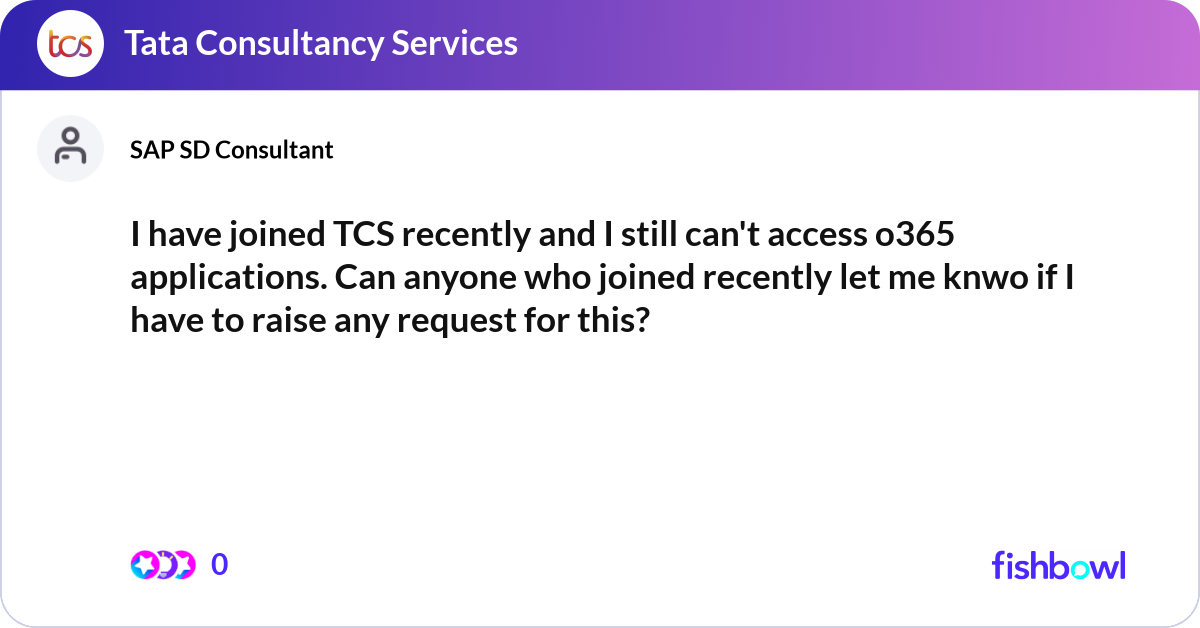 I have joined TCS recently and I still can't acces... | Fishbowl