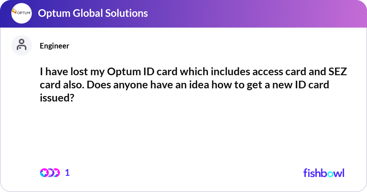 I have lost my Optum ID card which includes access... | Fishbowl