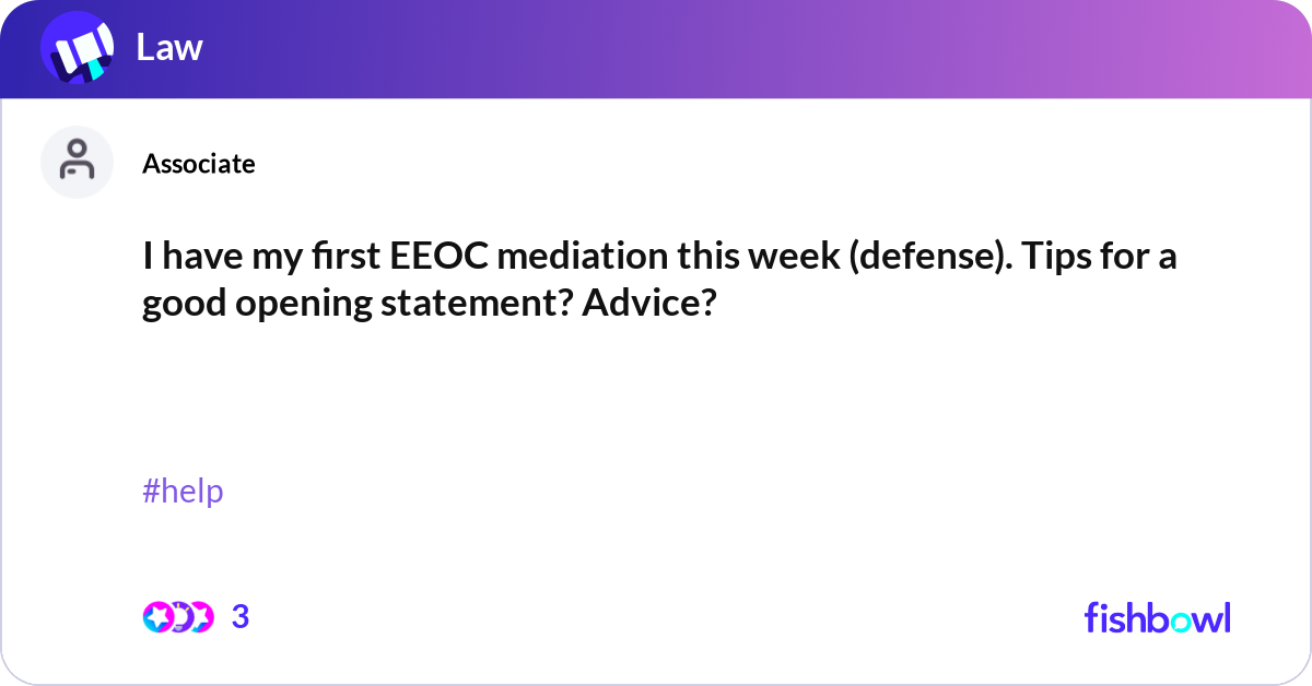 I have my first EEOC mediation this week (defense)... | Fishbowl