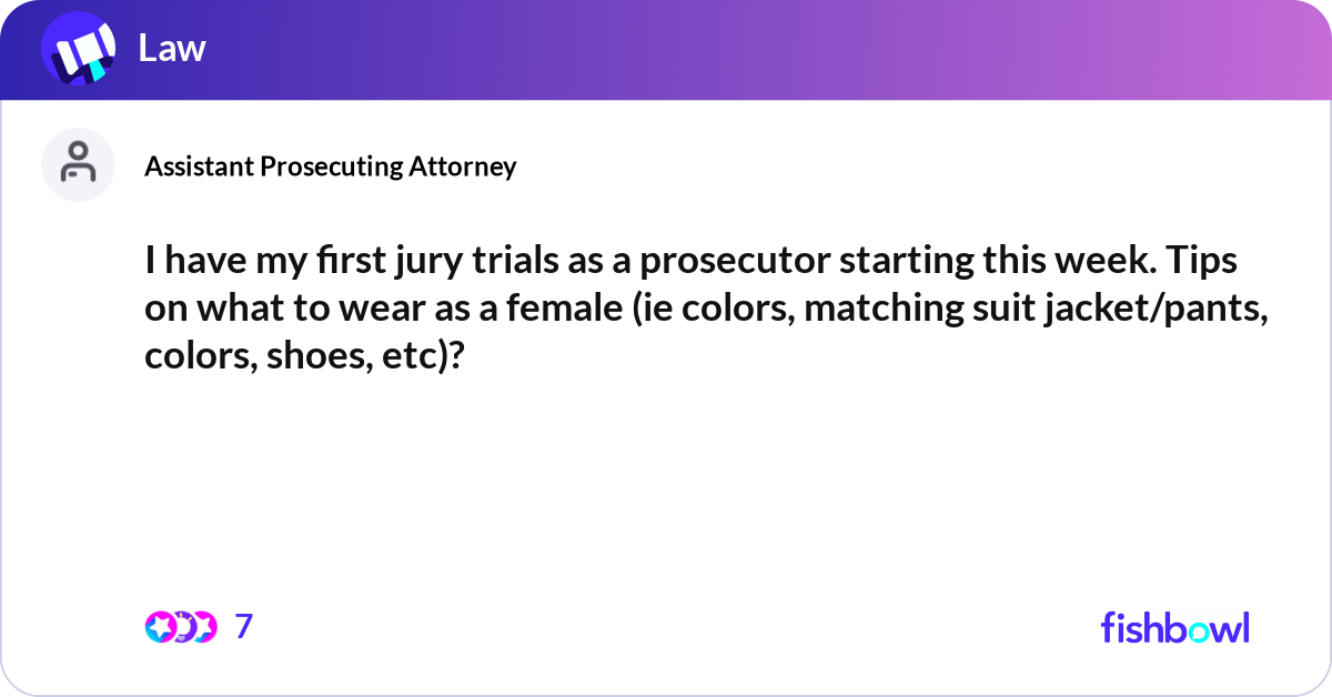 I have my first jury trials as a prosecutor starti... | Fishbowl