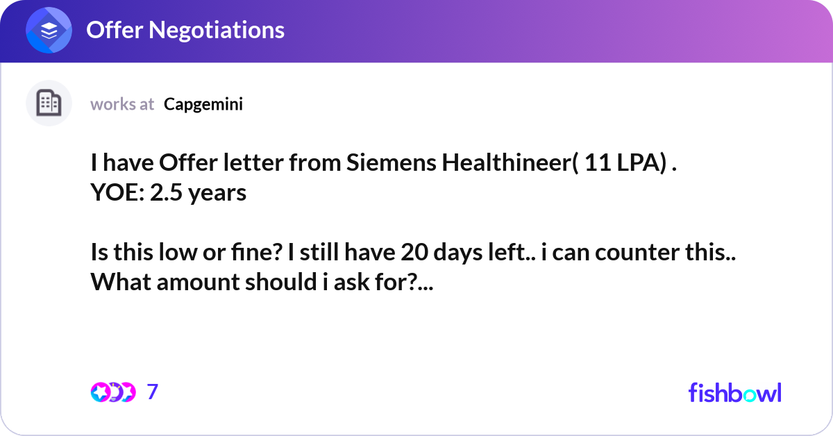 I have Offer letter from Siemens Healthineer( 11 L... | Fishbowl