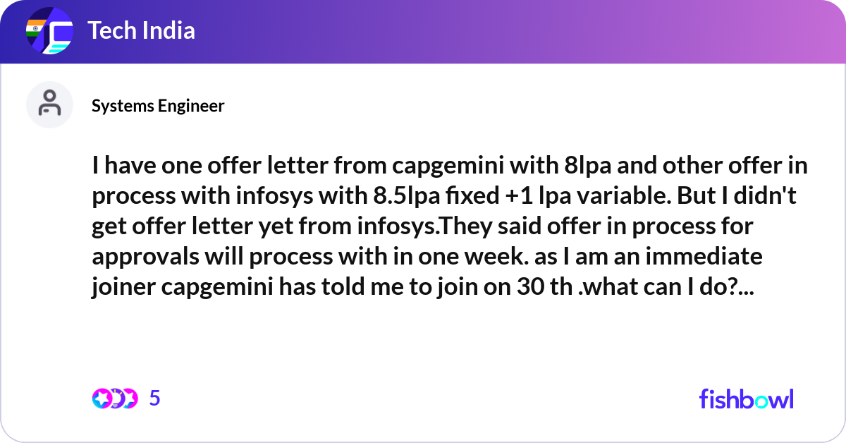 I have one offer letter from capgemini with 8lpa a... | Fishbowl