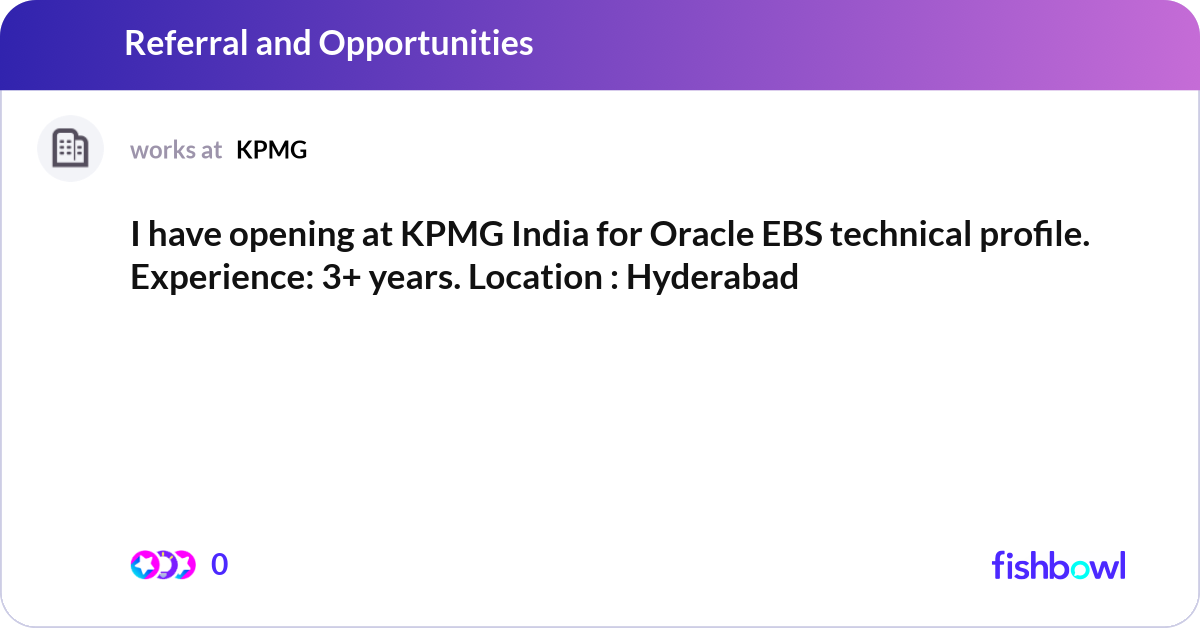 I have opening at KPMG India for Oracle EBS techni... | Fishbowl