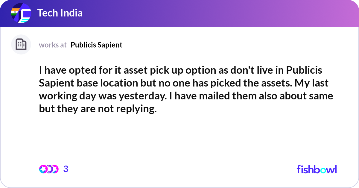 I have opted for it asset pick up option as don't ... | Fishbowl