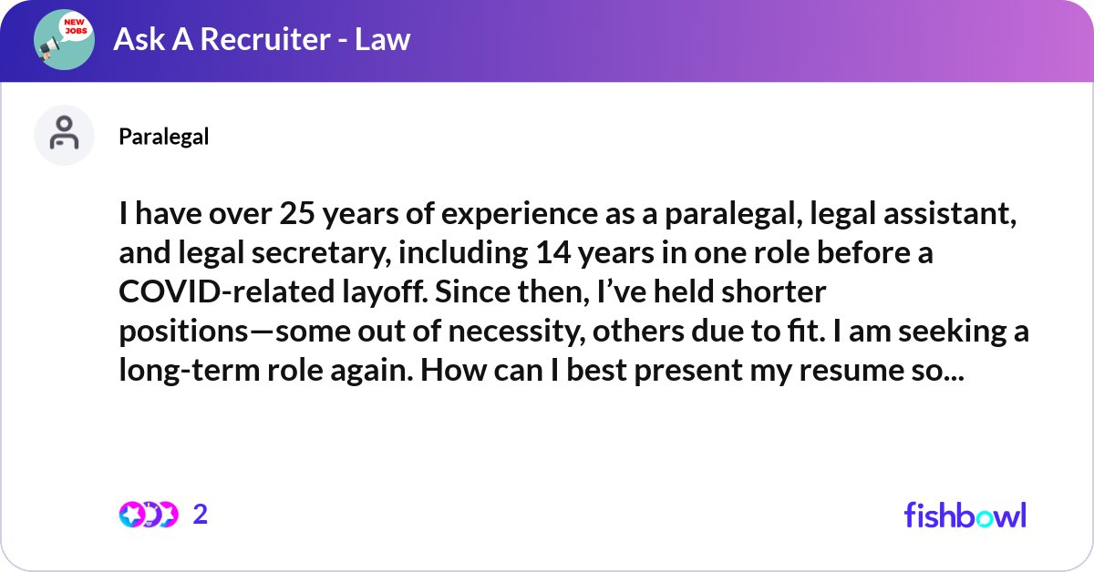 I have over 25 years of experience as a paralegal,... | Fishbowl