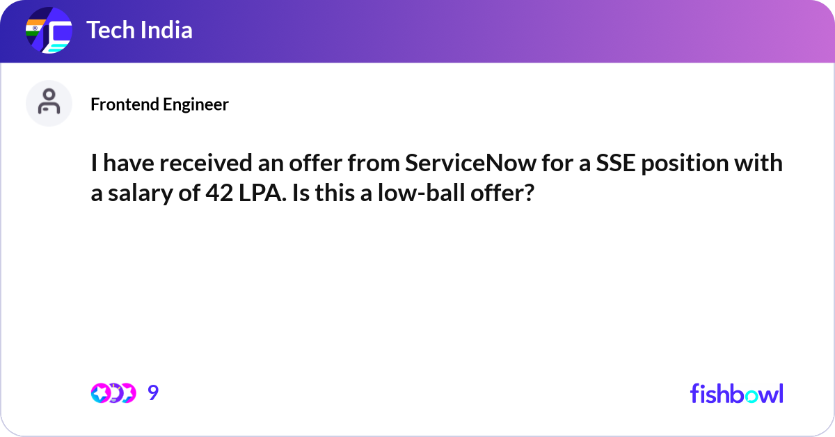 I have received an offer from ServiceNow for a SSE... | Fishbowl