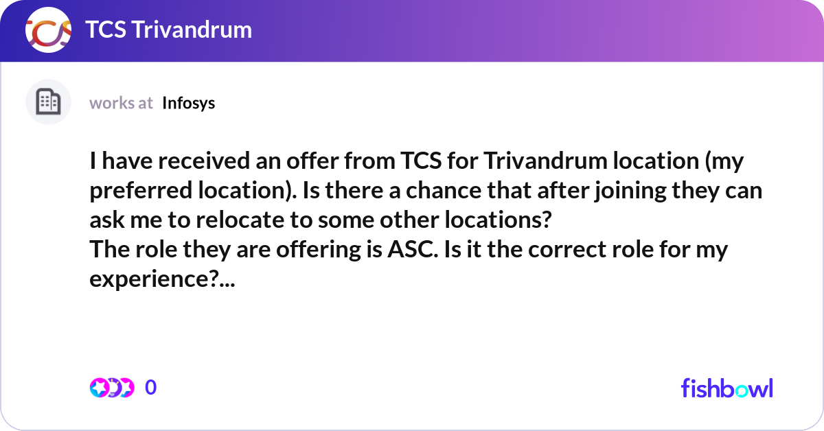 I have received an offer from TCS for Trivandrum l... | Fishbowl