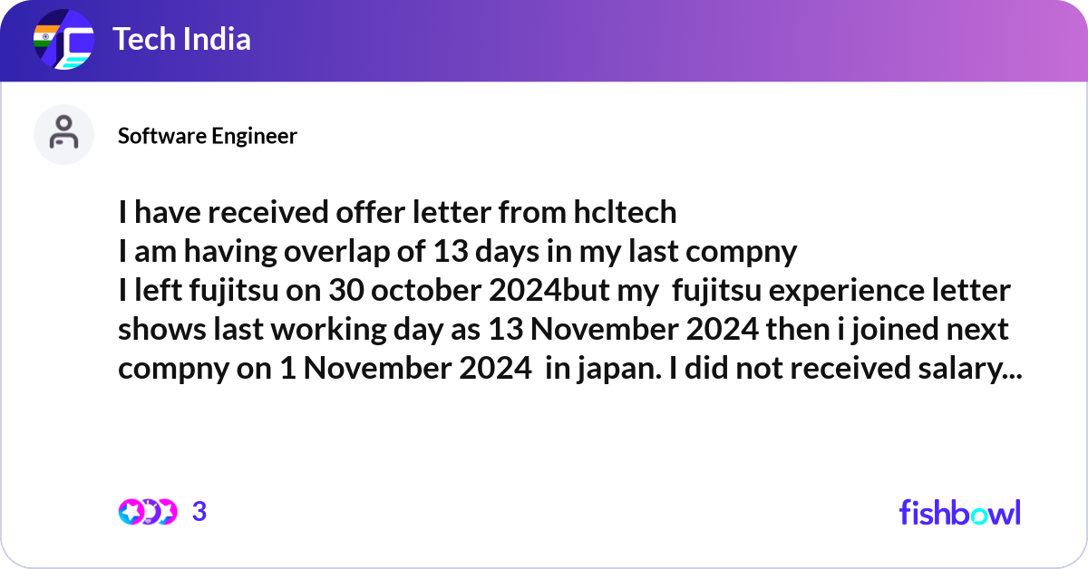 I have received offer letter from hcltech I am ha... | Fishbowl